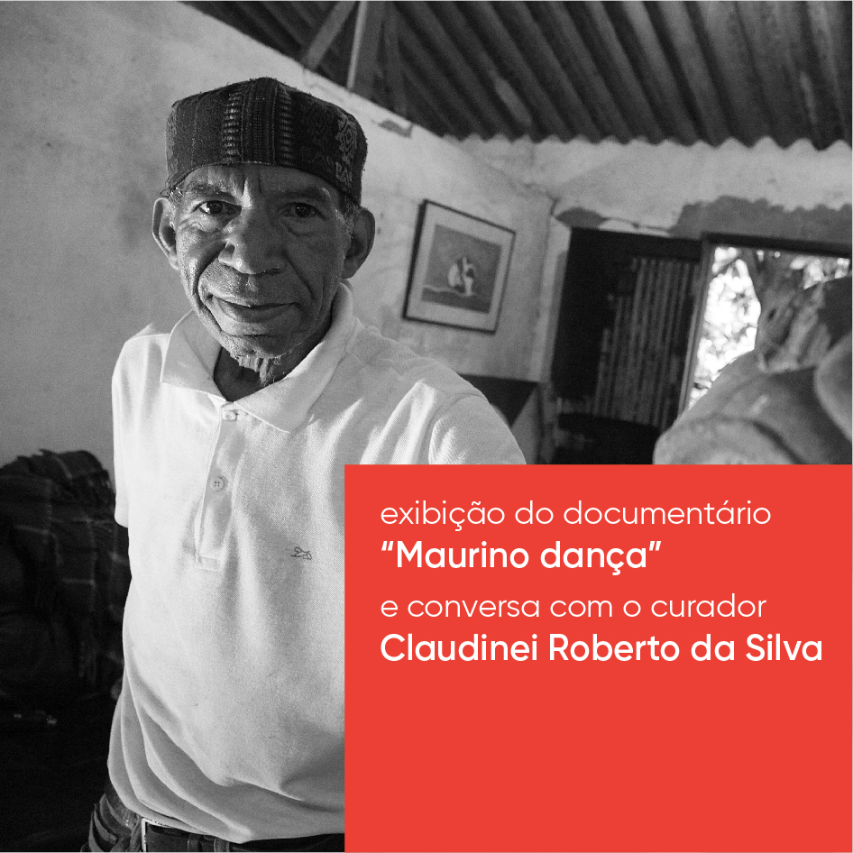 Exibição do documentário “Maurino dança” + conversa com o curador ...